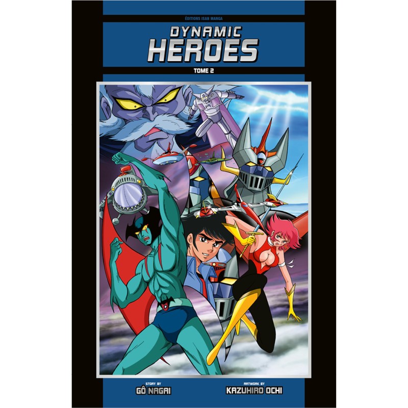 Dynamics Heroes T.2 -Original Name Edition- La suite japonaise de Goldorak